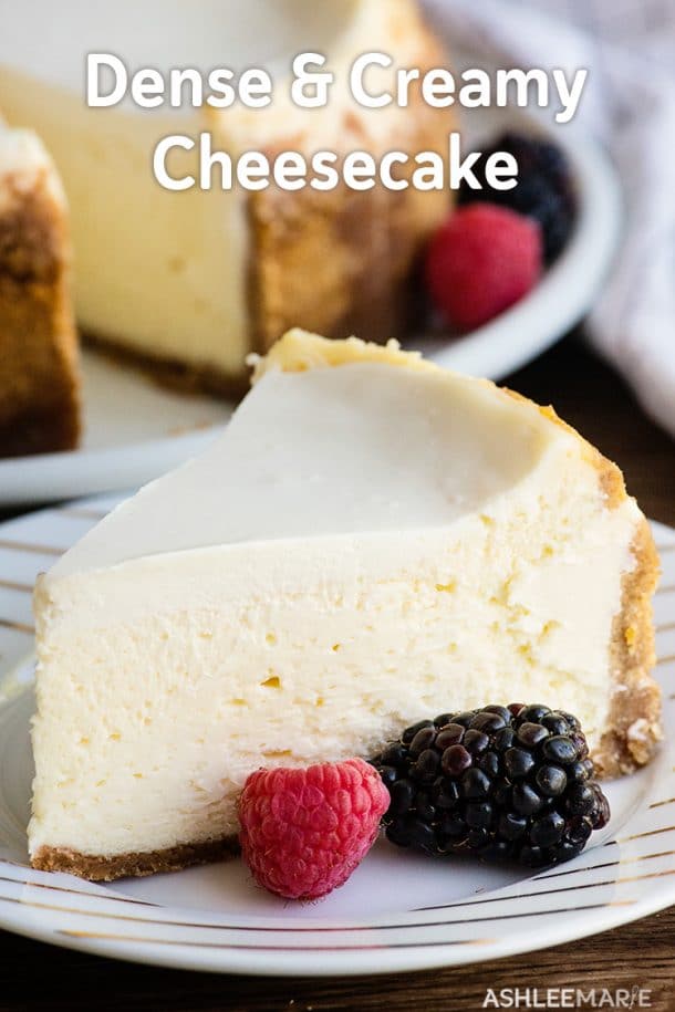 Dense and Creamy Cheesecake Recipe - Ashlee Marie - real fun with real food